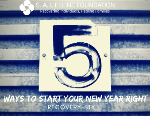 5 Ways to Start Your New Year Right, Recovery-Style - SA Lifeline ...